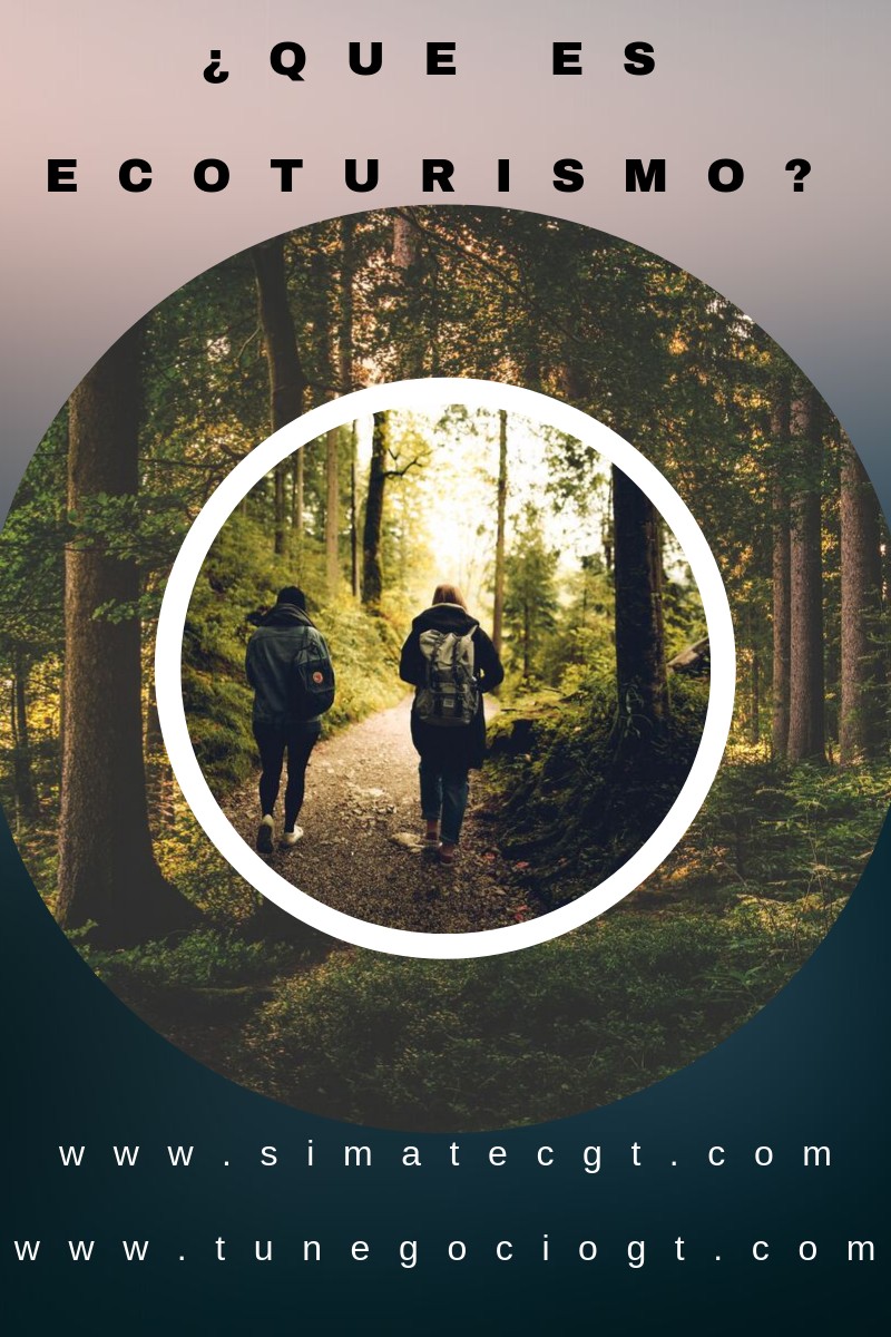 ¿Qué es el Ecoturismo? – Simatec Servicios Integrales